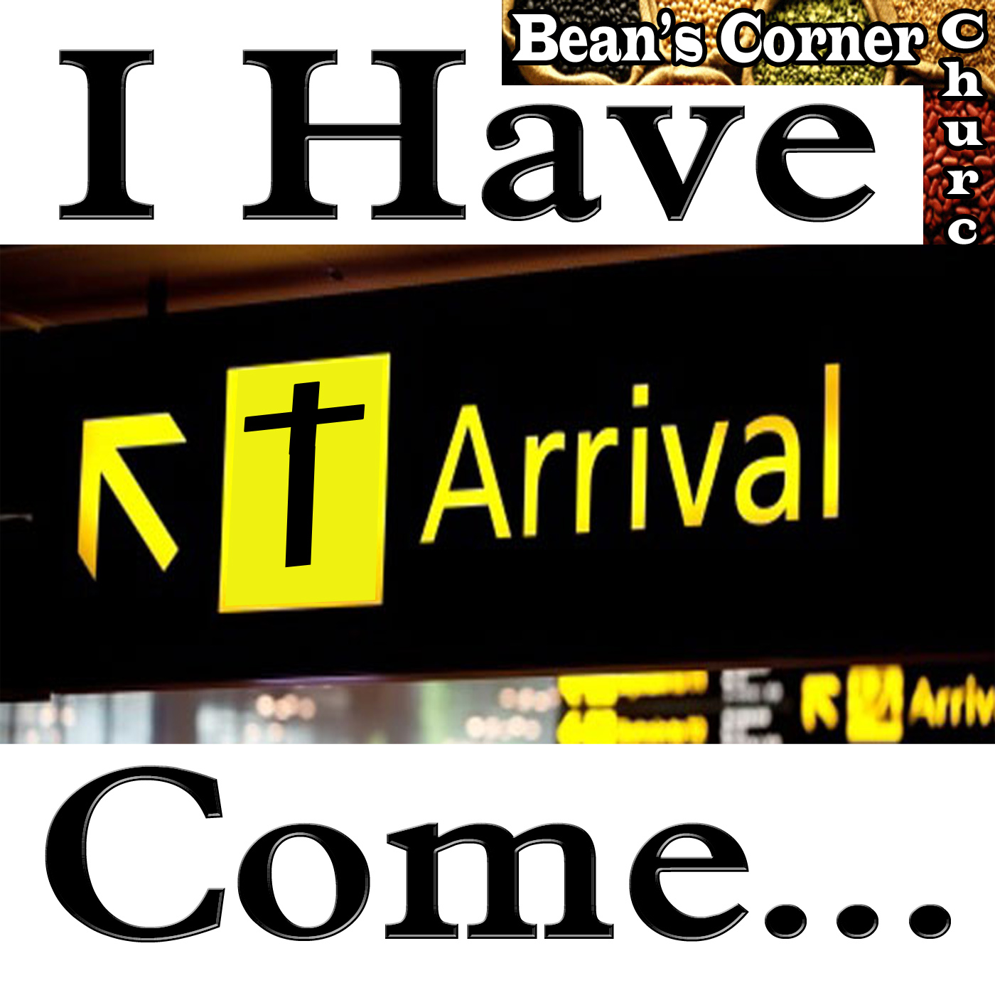 The Cut of the Cross – I Have Come 3 – Bean's Corner Baptist Church